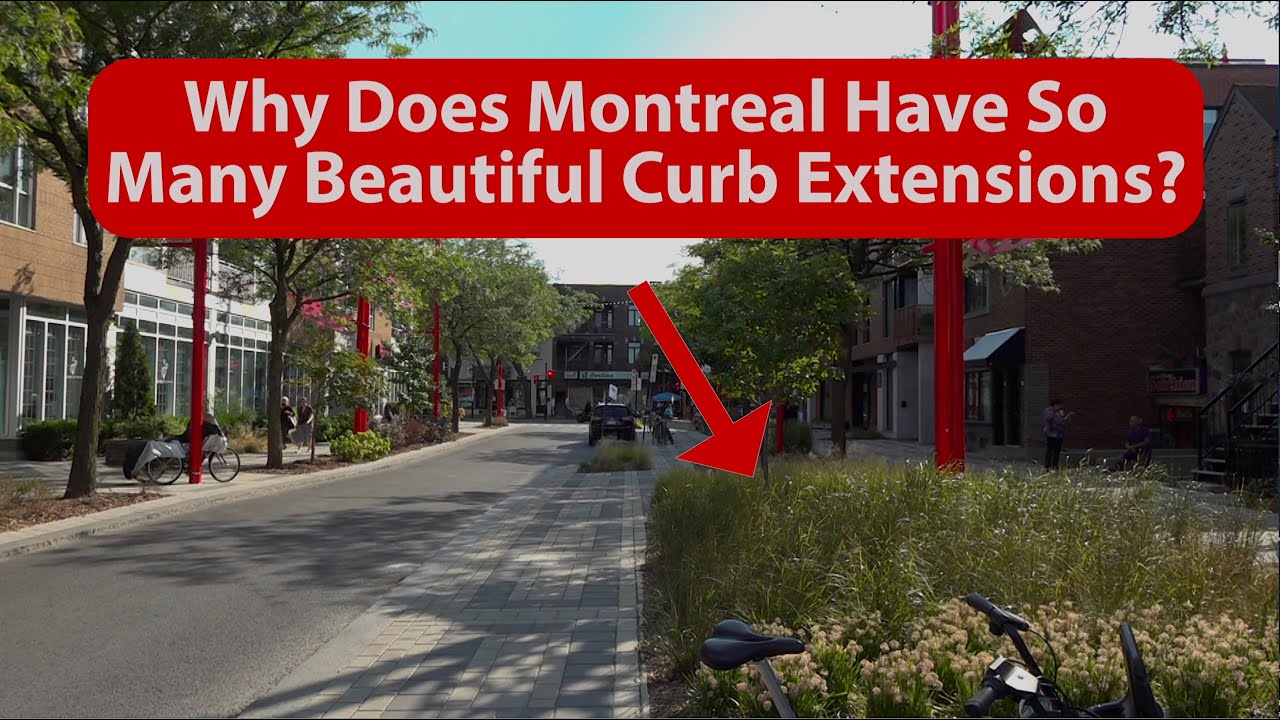 Why Does Montreal Have So Many Beautiful Curb Extensions? - YouTube