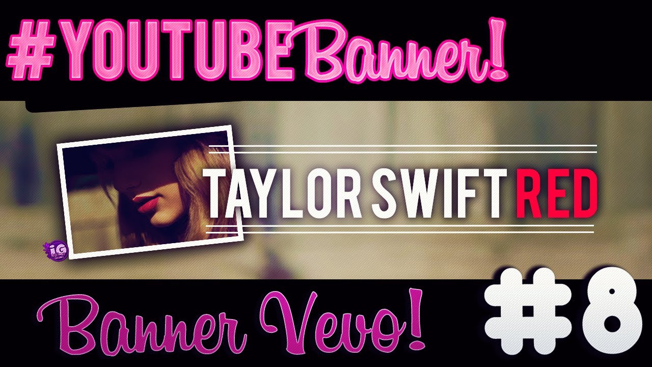 YoutubeBanner #8: Taylor Swift Banner Vevo ♥ RED! - YouTube