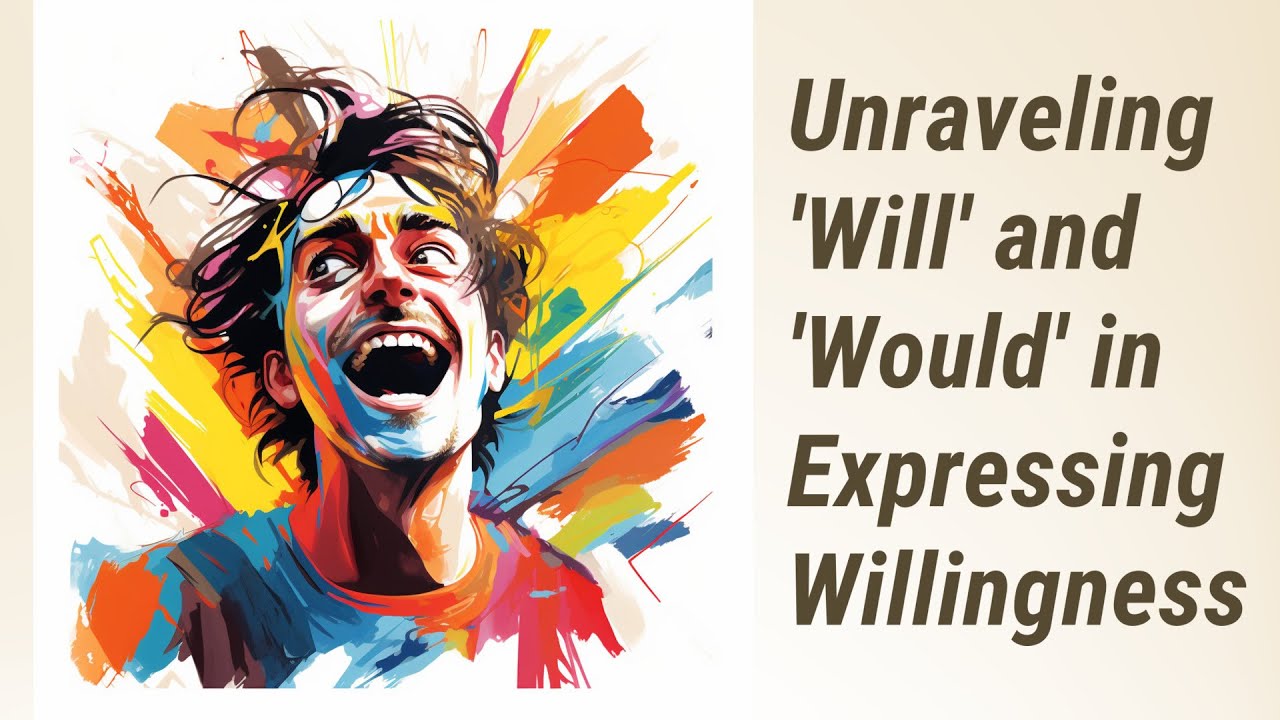 Mastering Modal Verbs: Unraveling 'Will' and 'Would' in Expressing ...