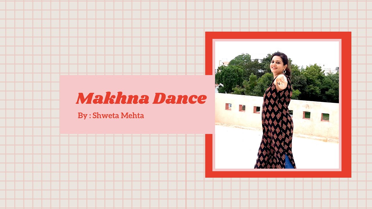 Makhna || Drive || Dance Choreography By Shweta Mehta - YouTube