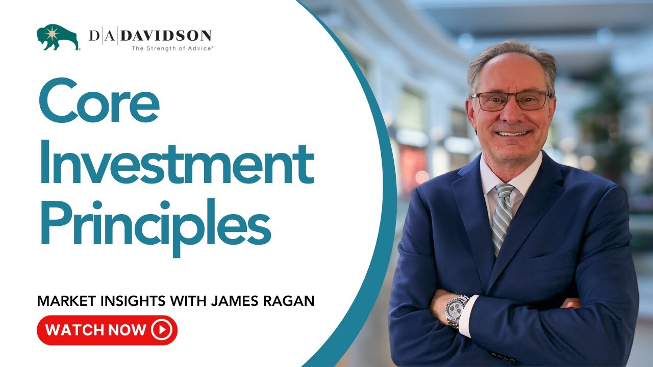 Core Investment Principles: 2025 Market Insights with James Ragan - YouTube