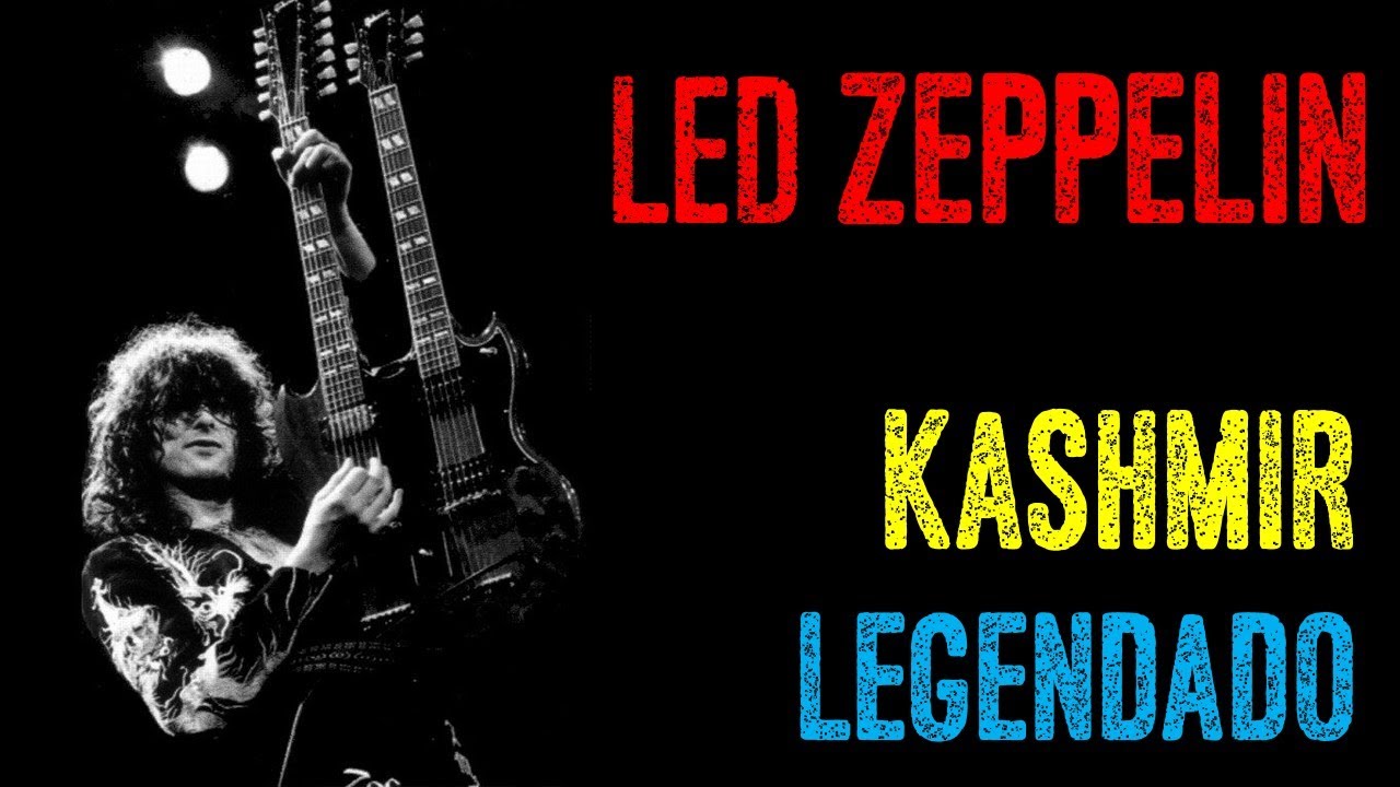 Led Zeppelin - kashmir - LEGENDADO - YouTube