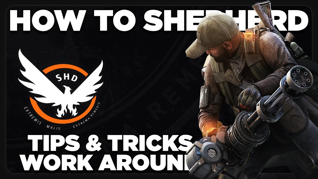 Shepherd Work Around ~ How To Shepherd | Tips & Tricks | The Division 2 ...
