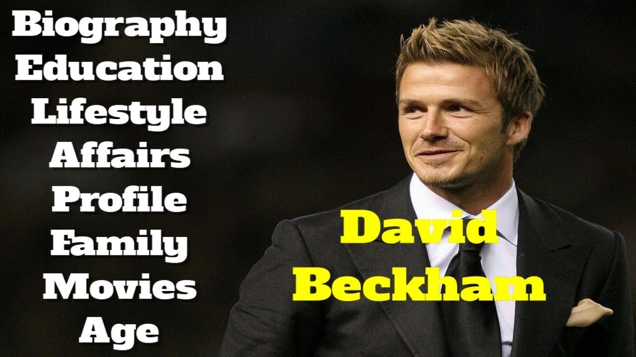 David Beckham Biography | Age | Family | Affairs | Movies | Education ...