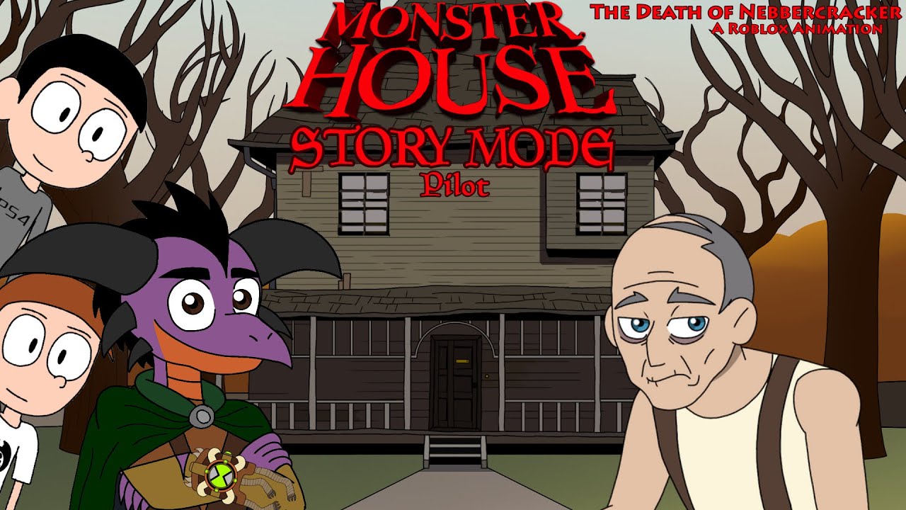 Monster House Story Mode - Pilot: The Death Of Nebbercracker - YouTube