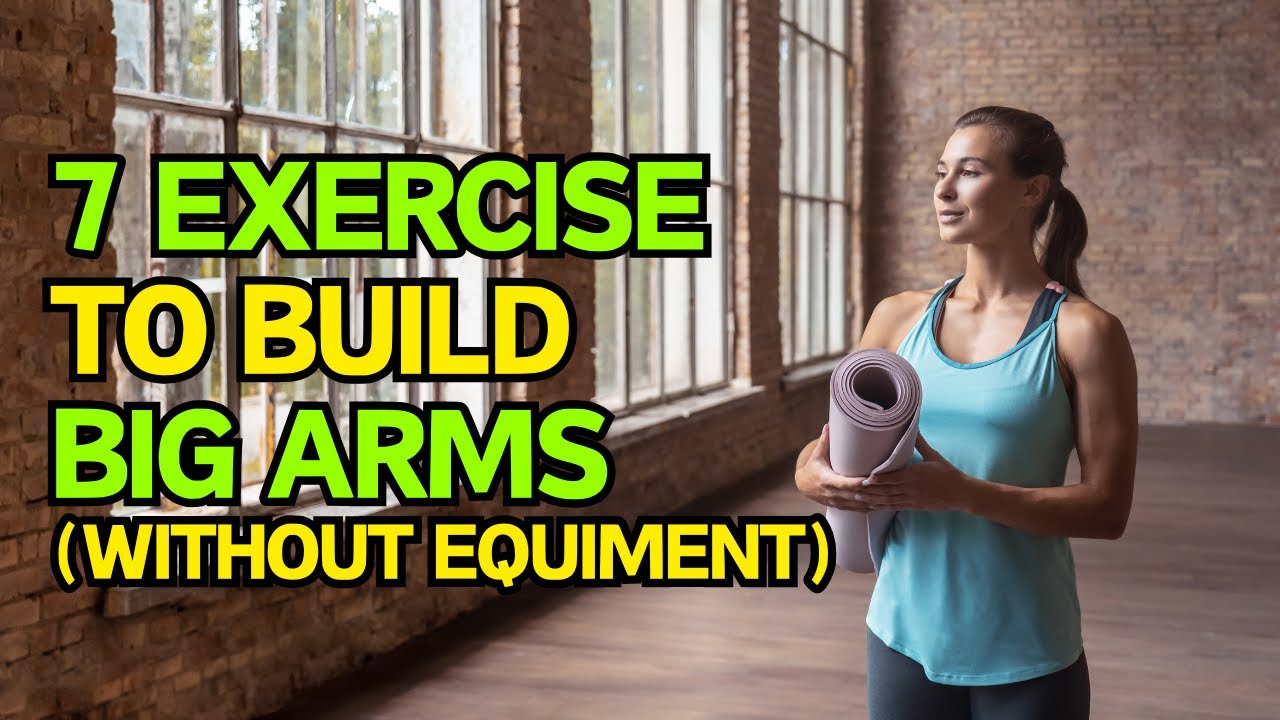7 exercises to build big arms ( No Equipment ) - YouTube