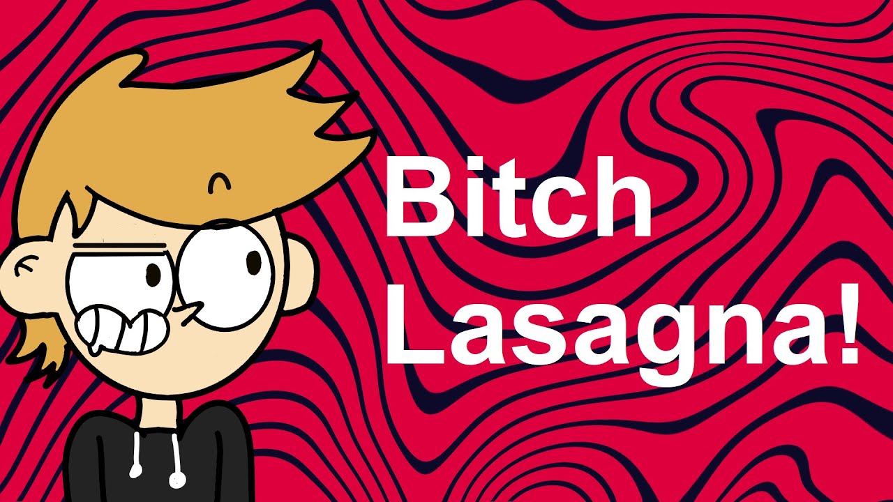 Bitch Lasagna Animated! - YouTube