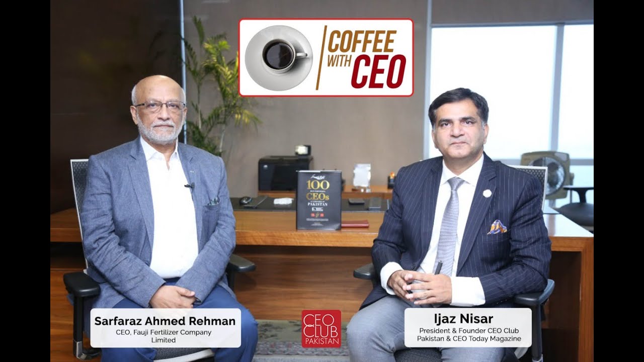Coffee With CEO, Sarfaraz Ahmed Rehman (CEO, Fauji Fertitizer Company ...