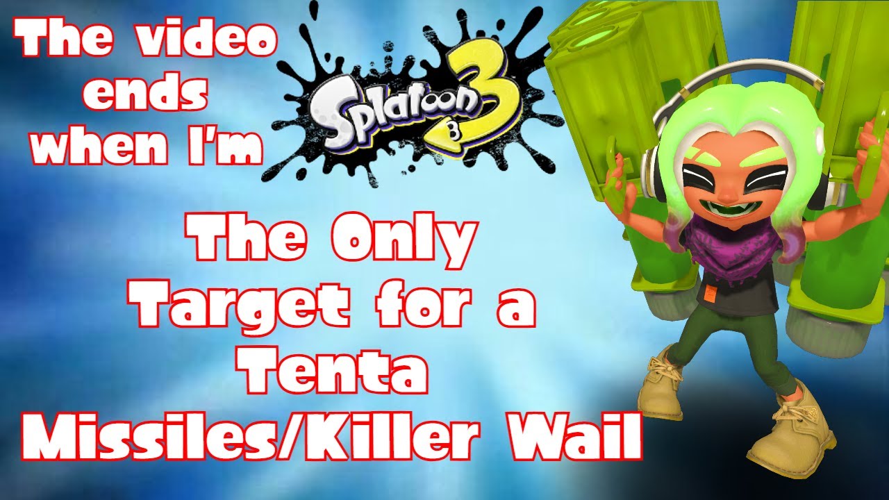 The Video Ends When I get Solo Missile'd/Killer Wail'd in Splatoon 3 ...