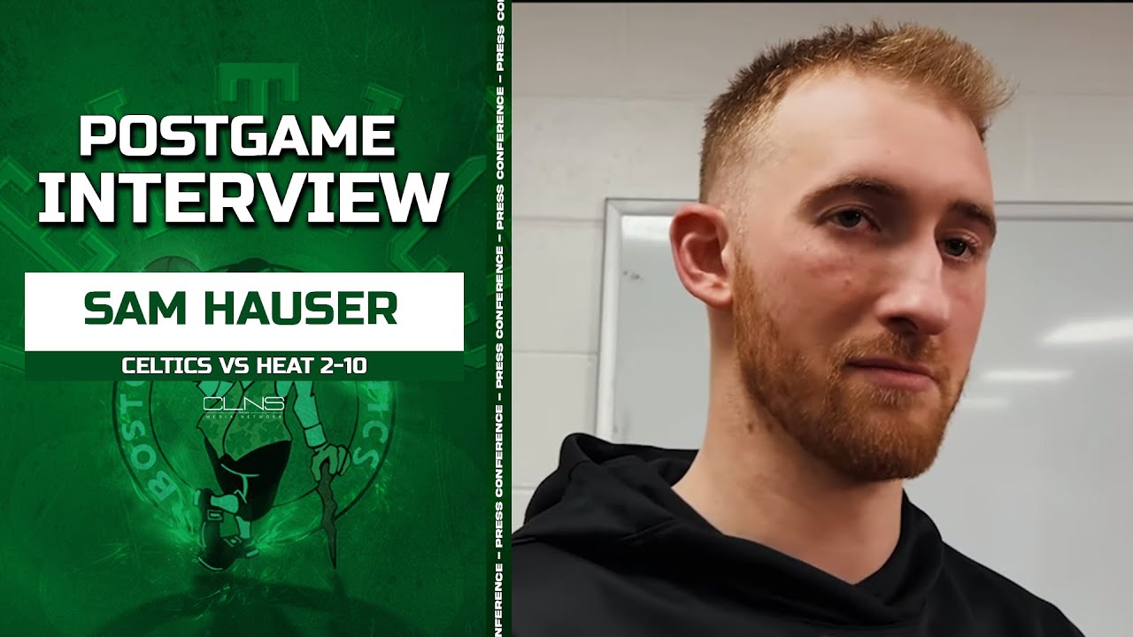 Sam Hauser Says He's Starting to Feel Healthier | Celtics vs Heat ...