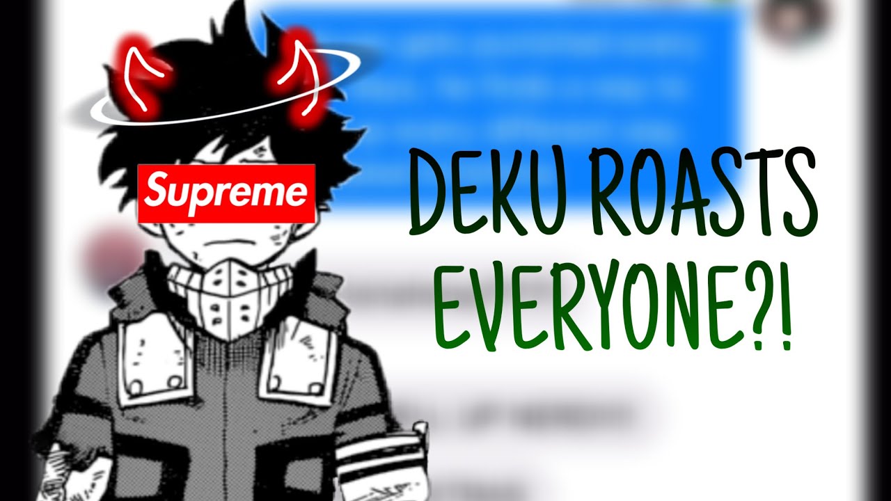 DEKU ROASTS EVERY ONE?! | Cancelled | FIRST VIDEO!! - YouTube