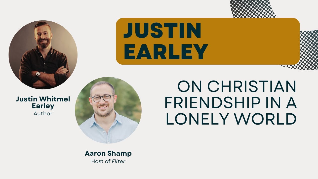 Justin Whitmel Earley on Made for People, Loneliness, and Covenant ...