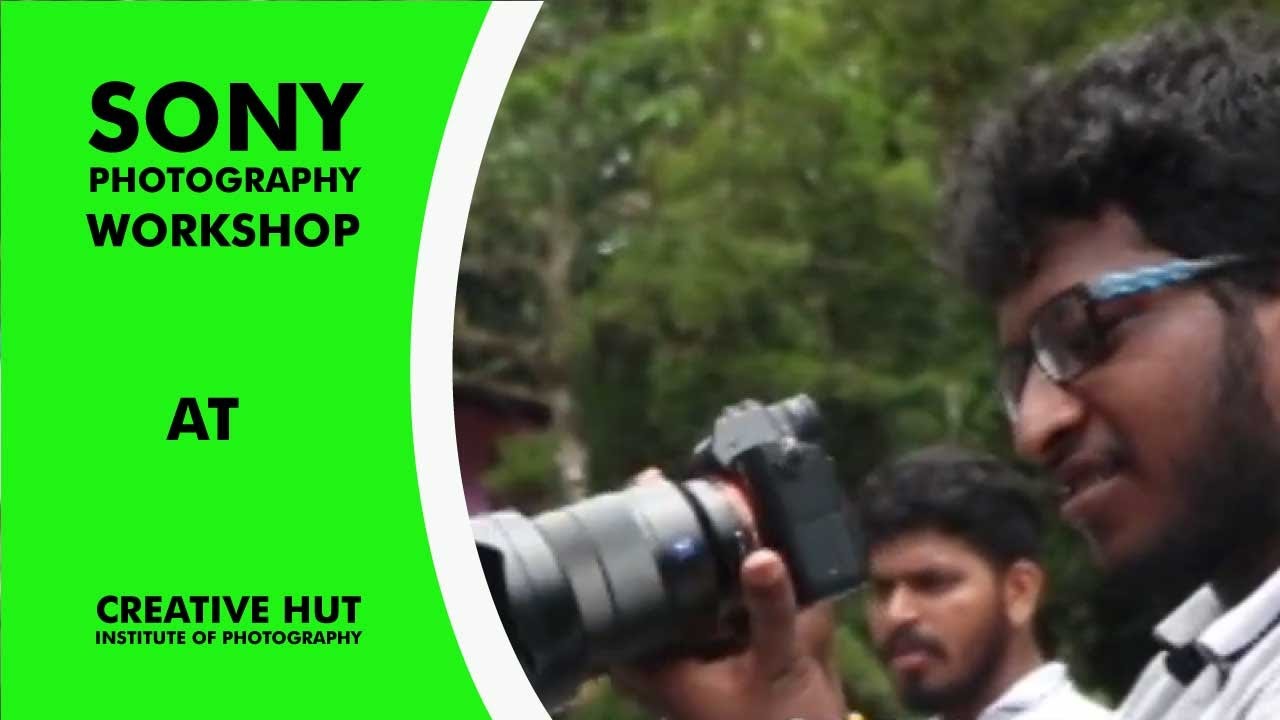 Sony DSLR Camera Workshop in Kerala at Creative Hut Photography School ...