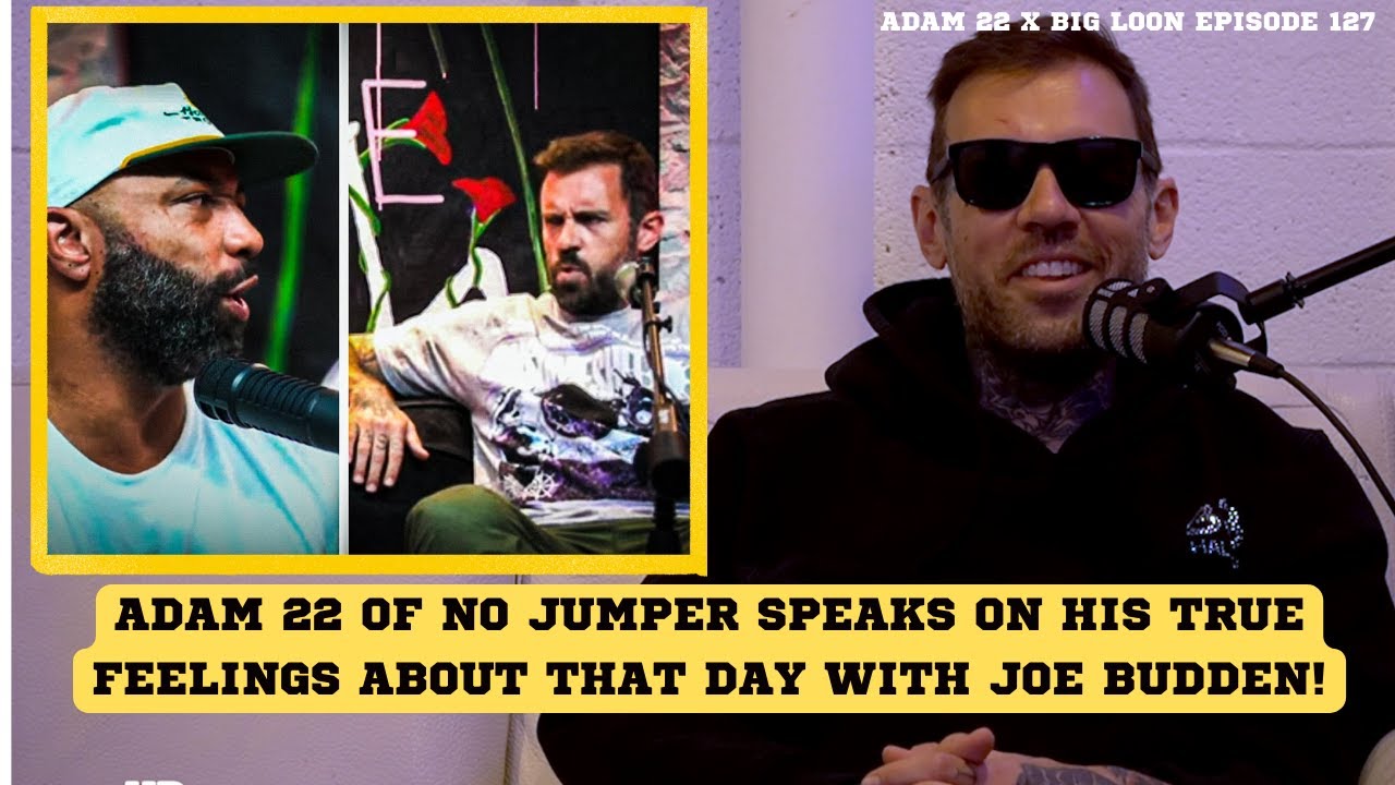 ADAM 22 CALLS JOE BUDDEN OUT ACCUSES HIM OF BEING OUTDATED THINKING HE ...