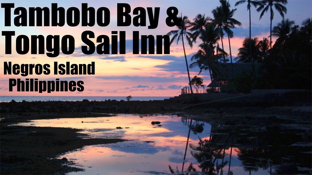 Tambobo Bay and Tongo Sail Inn Negros Island Philippines - YouTube