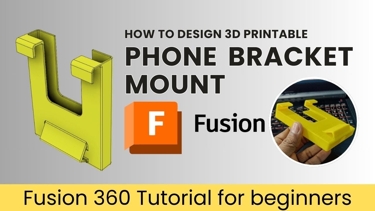 How to design a 3D Printed Phone Mount Bracket in Fusion 360 - YouTube