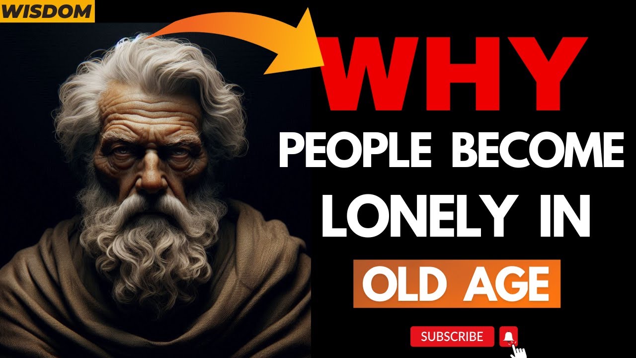 7 STOIC LESSONS WHY A MAN BECOMES LONELY IN OLD AGE (STOICISM) - YouTube