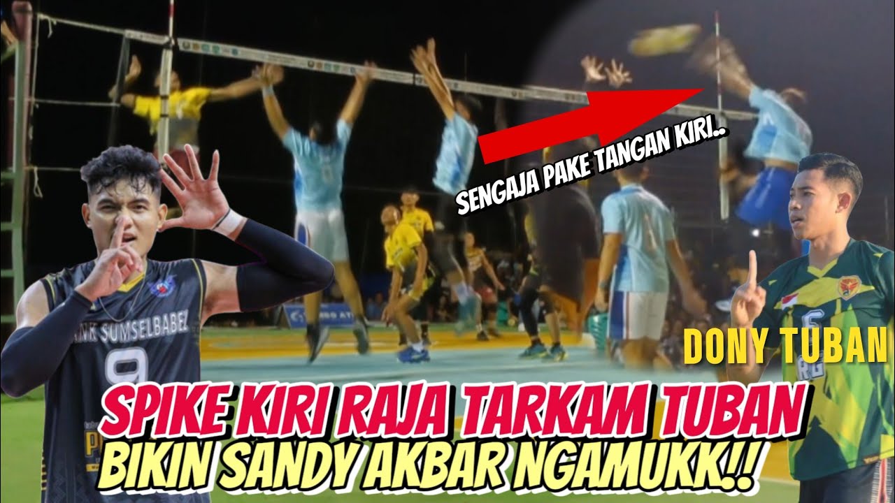 SPIKE TANGAN KIRI RAJA TARKAM " DONY TUBAN" BIKIN SANDY AKBAR TERPANCING EMOSI!! - YouTube