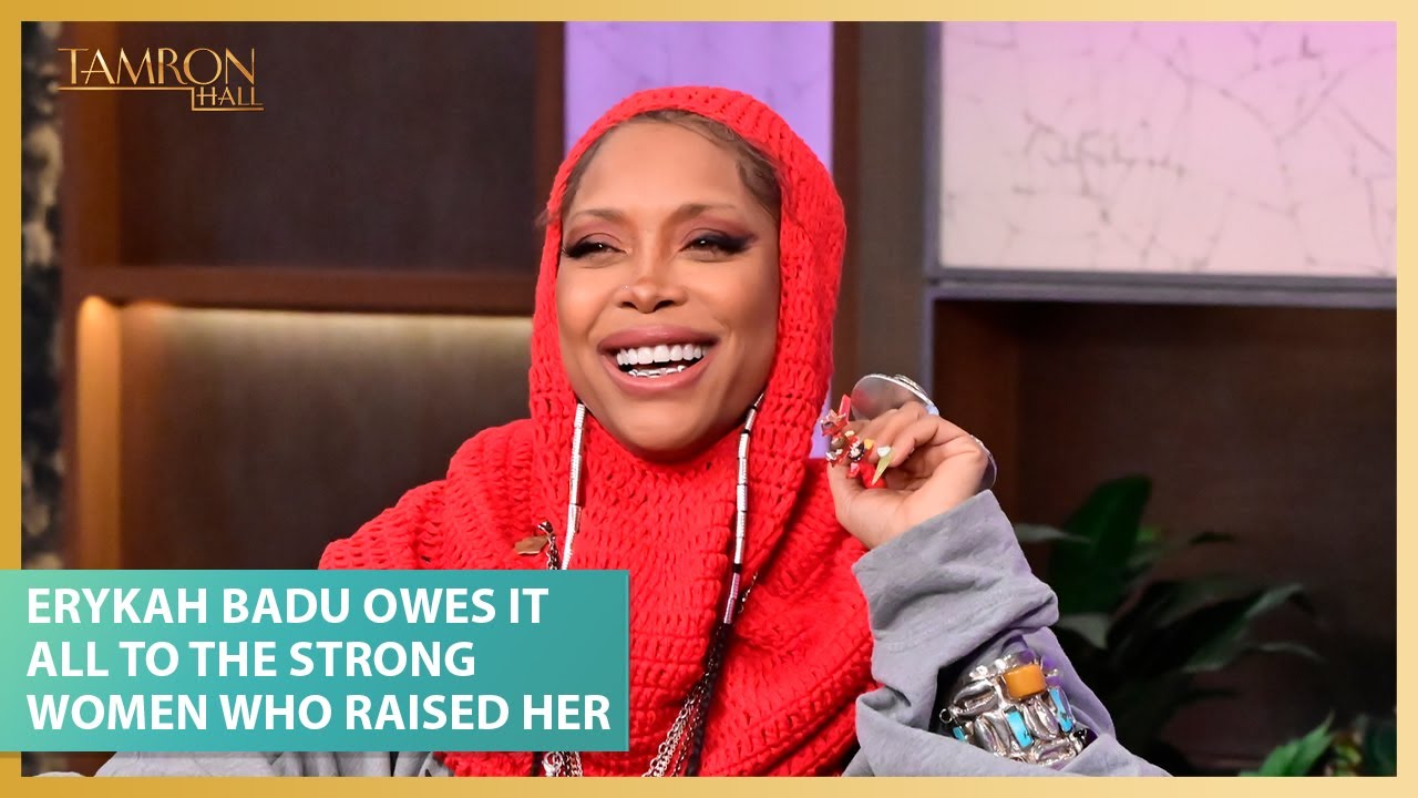 Erykah Badu Owes It All to The Strong Women Who Raised Her - YouTube