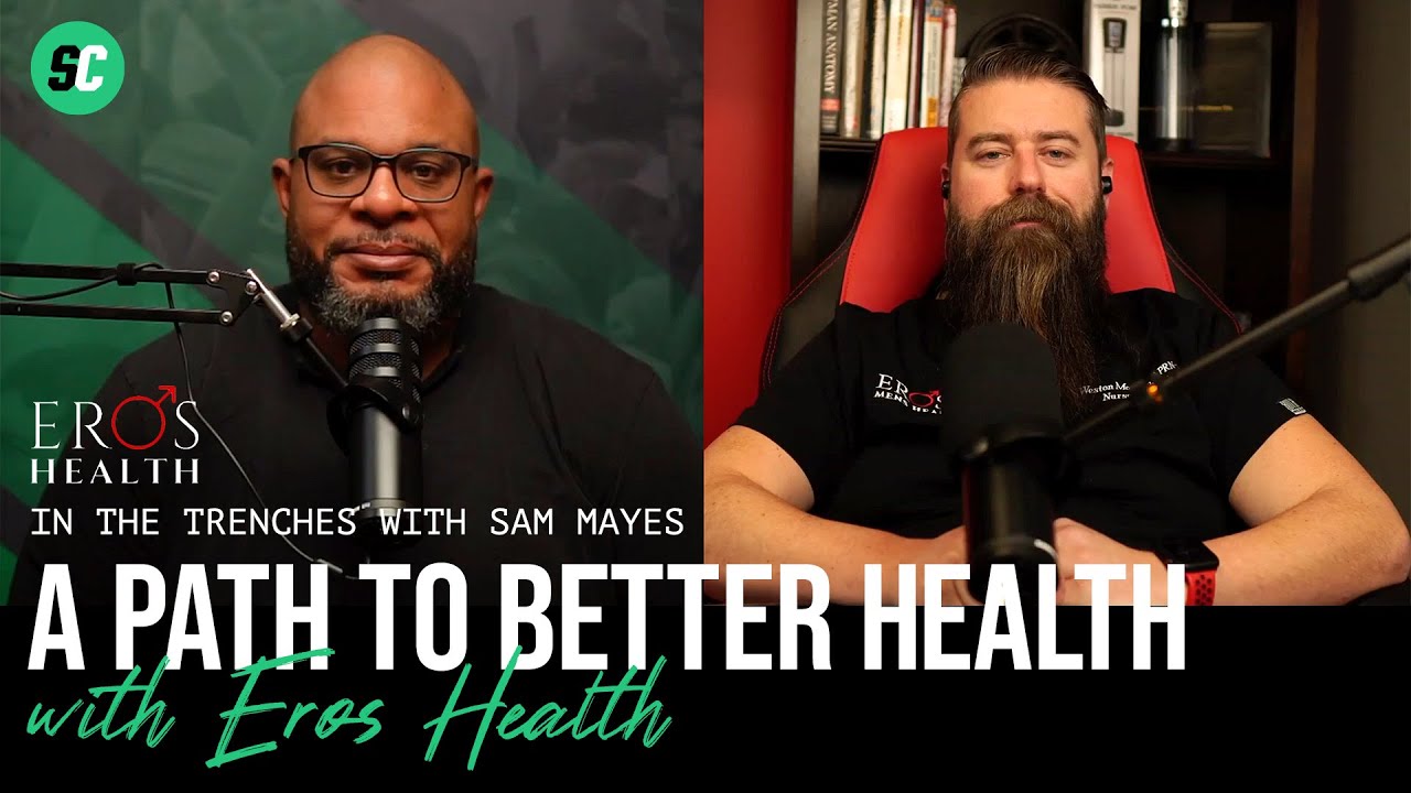 A path to better health with Eros Health | In The Trenches with Sam ...