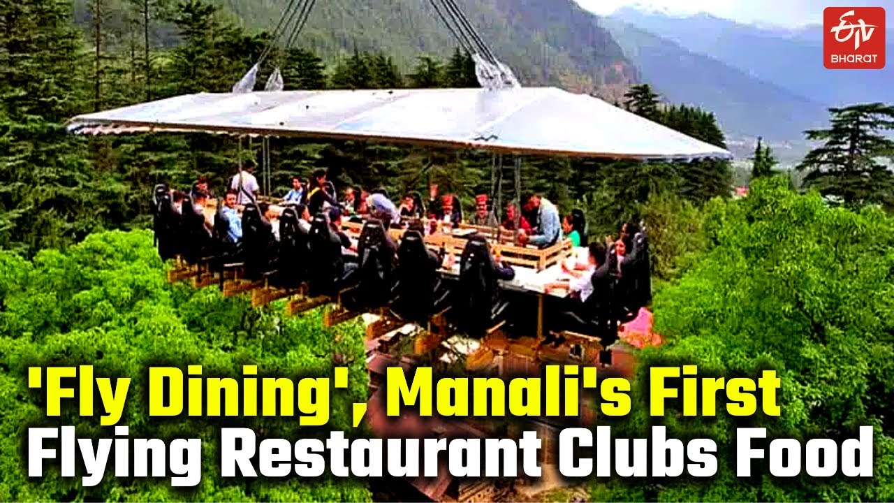 Manali Fly Dining : Manali's First Flying Restaurant Food, Adventure ...