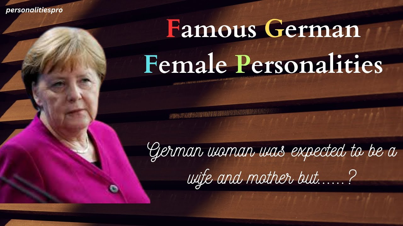famous german female personalities,personalitiespro,famous german ...