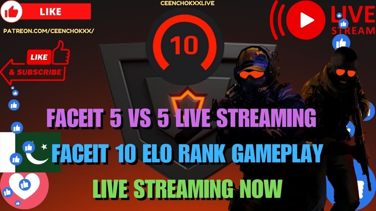 FACEIT LEVEL 10 GAMEPLAY PARTY LIVE STREAMING NOW - YouTube