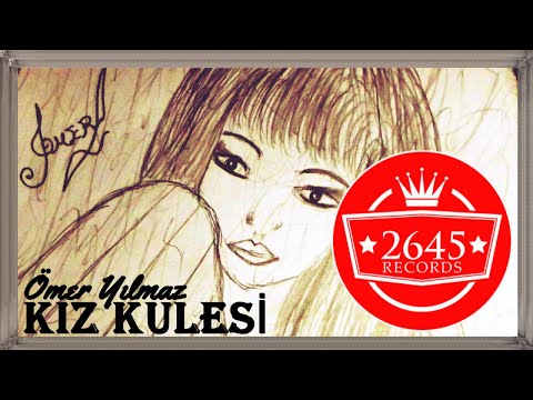 Ömer Yılmaz - Kız Kulesi