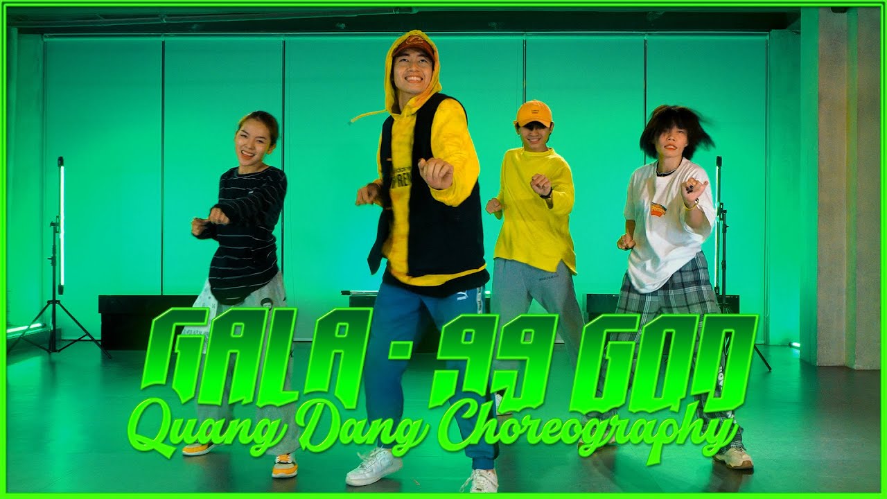 GALA - 99 GOD | QUANG DANG CHOREOGRAPHY - YouTube