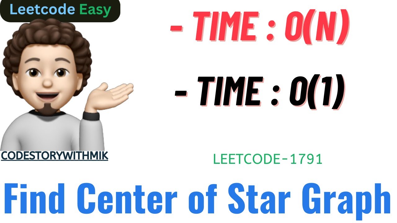 Find Center Of Star Graph 2 Simple Approaches Leetcode 1791 Codestorywithmik Youtube