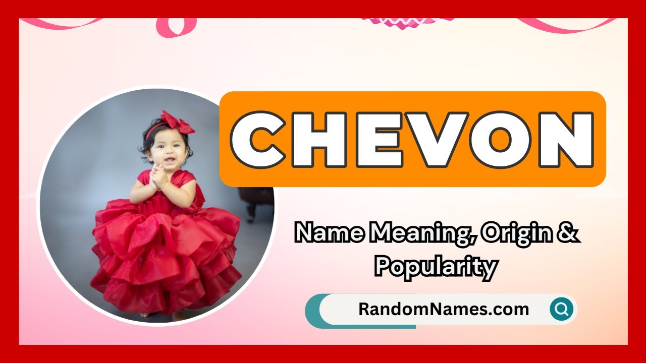 Chevon - Baby Girl Name Meaning, Origin & Popularity - RandomNames.com ...