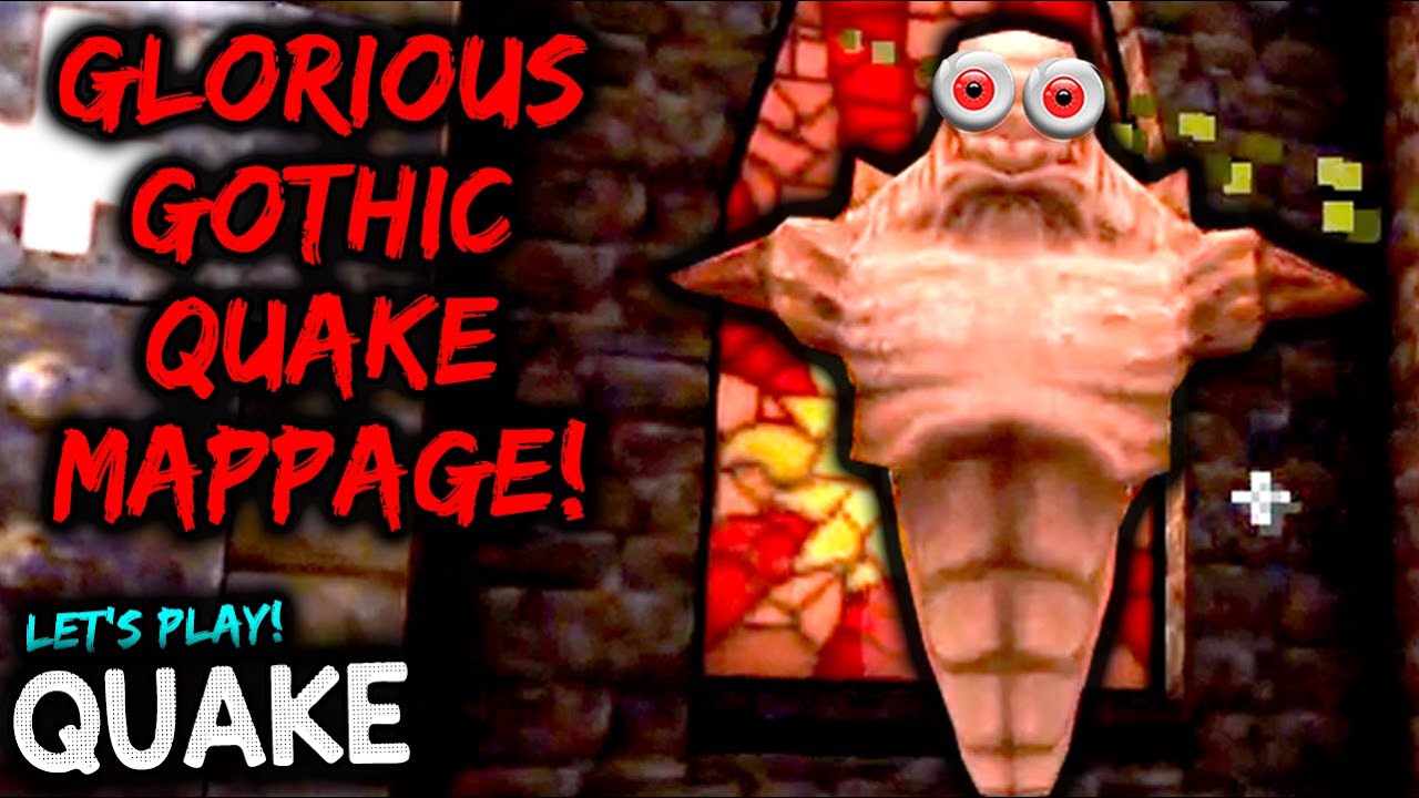 GLORIOUS GOTHIC QUAKE ACTION! -- Let's Play Quake (Underdark Overbright ...
