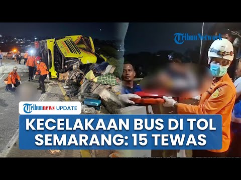 Kecelakaan Maut Bus Cahaya Trans di Tol Krapyak Semarang: 15 Orang Tewas, 19 Penumpang Selamat