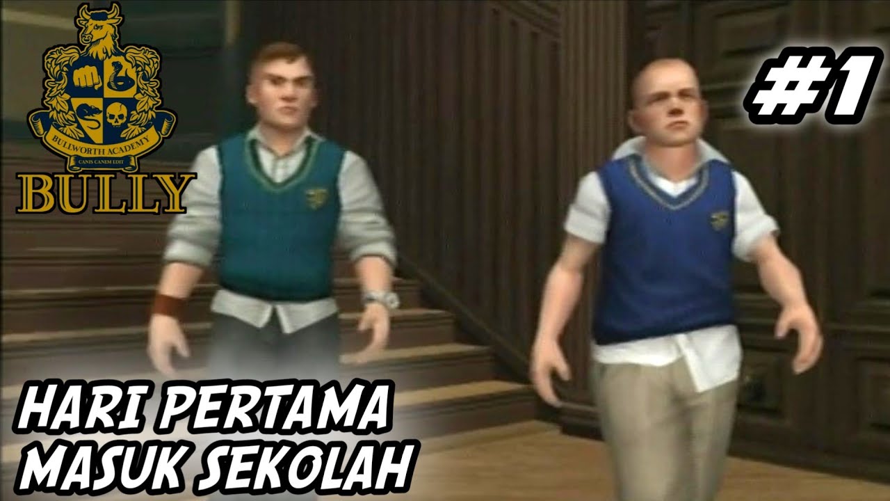 Hari Pertama Masuk Sekolah - Bully PS2 - Part 1 - YouTube