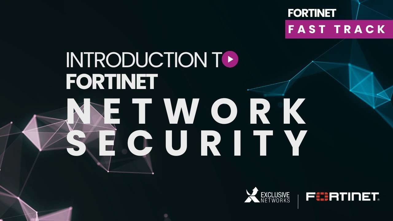 Fortinet Fast Track - Introduction to Fortinet Network Security - YouTube