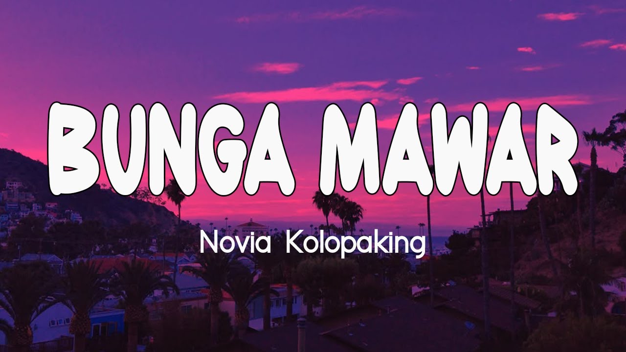 Novia Kolopaking - Bunga Mawar [ LIRIK ] - YouTube