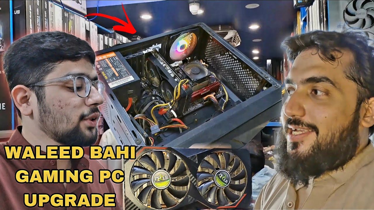 Waleed Bhai Ne Gaming Pc Upgrade Kara Liya Mujhe Purana Pc De Diya 😂 ...