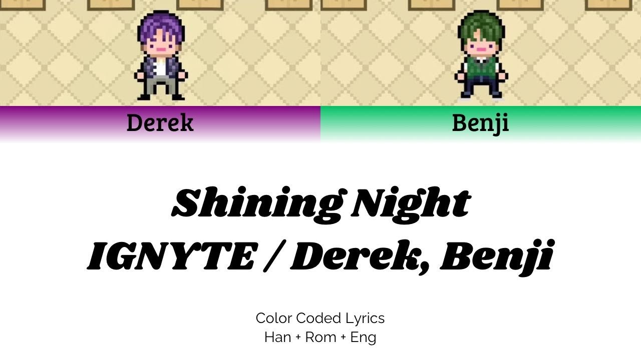 IGNYTE - Shining Night (Derek, Benji) - Color Coded Han/Rom/Eng Lyrics ...