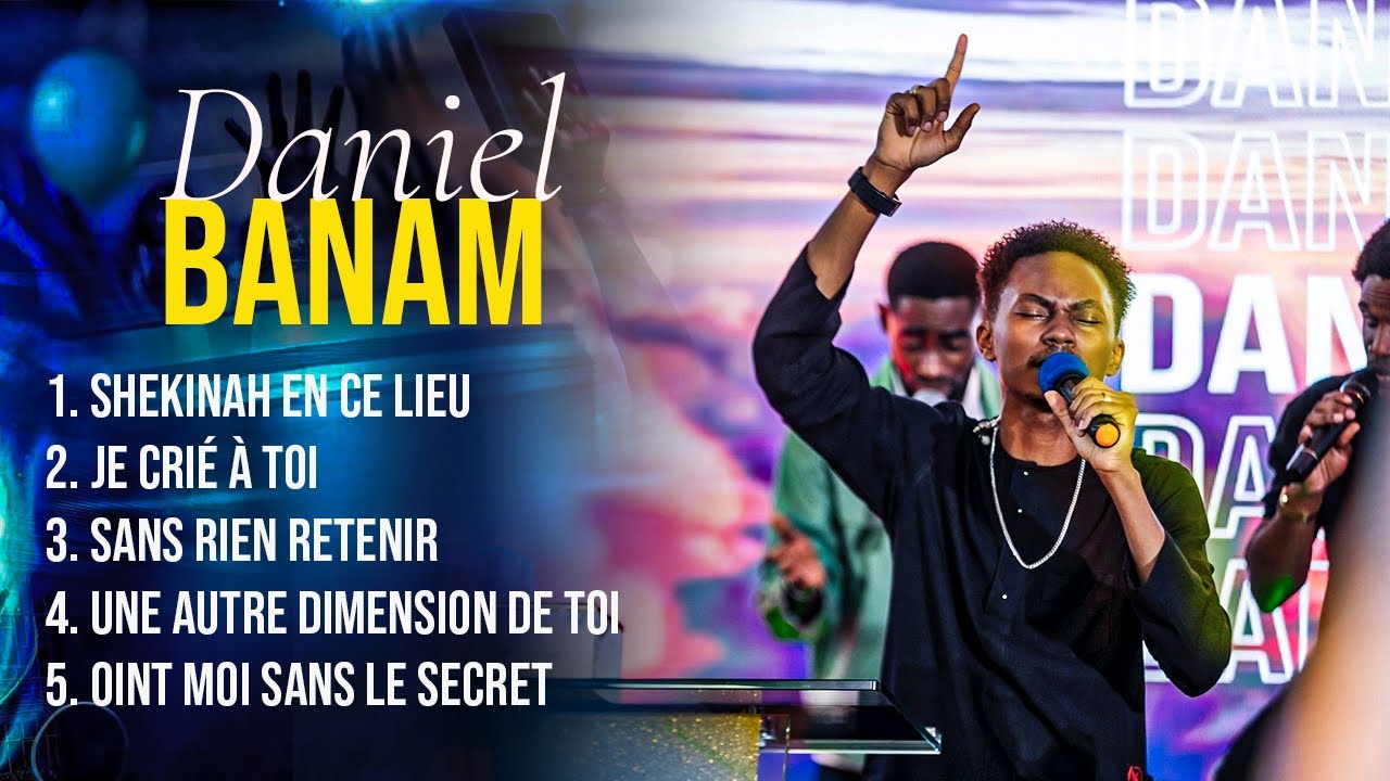 🎶 Daniel BANAM ADORATION SPIRITUEL ET MOMENT DES PRIÈRES PROPHÉTIQUE ...