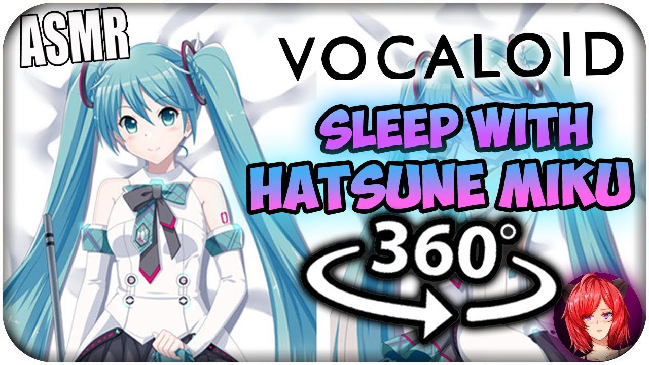 Sleep With Hatsune Miku~ [ASMR] 360: Vocaloid 360 VR - YouTube