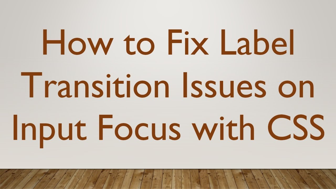 How to Fix Label Transition Issues on Input Focus with CSS - YouTube