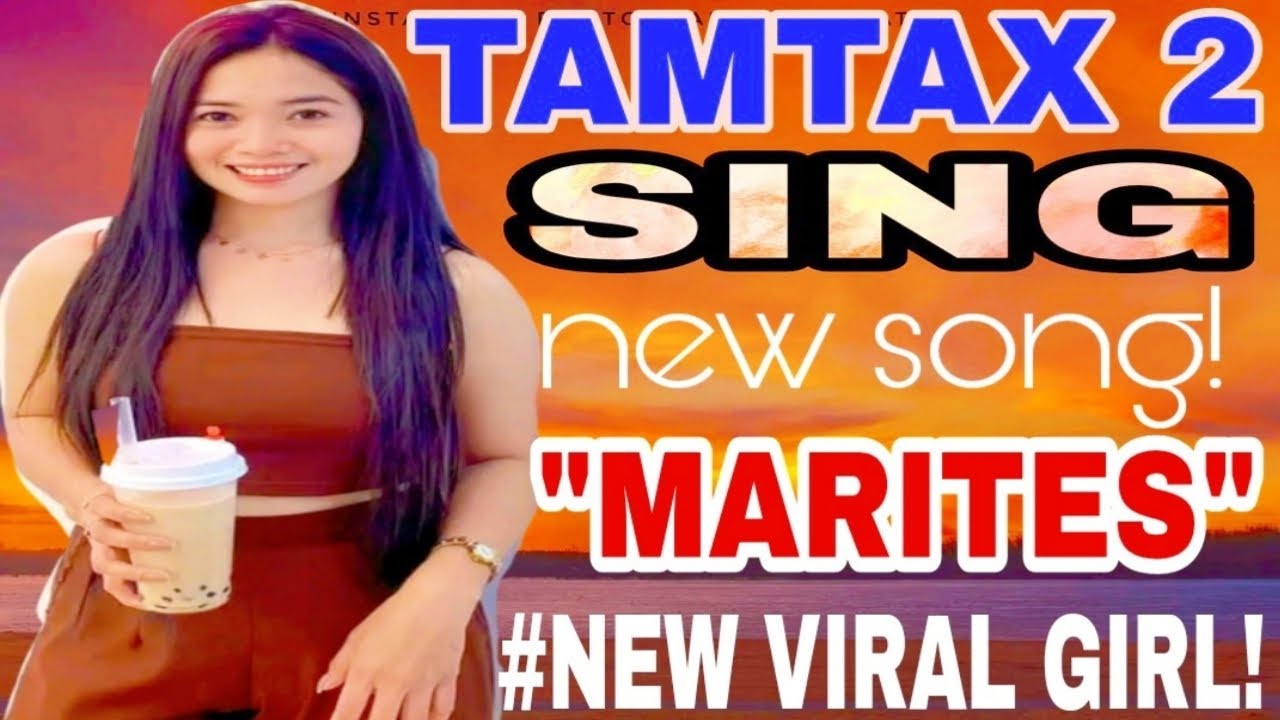 TAMTAX 2 SING A TRENDING SONG "MARITES"!#NEW VIRAL GIRL! - YouTube