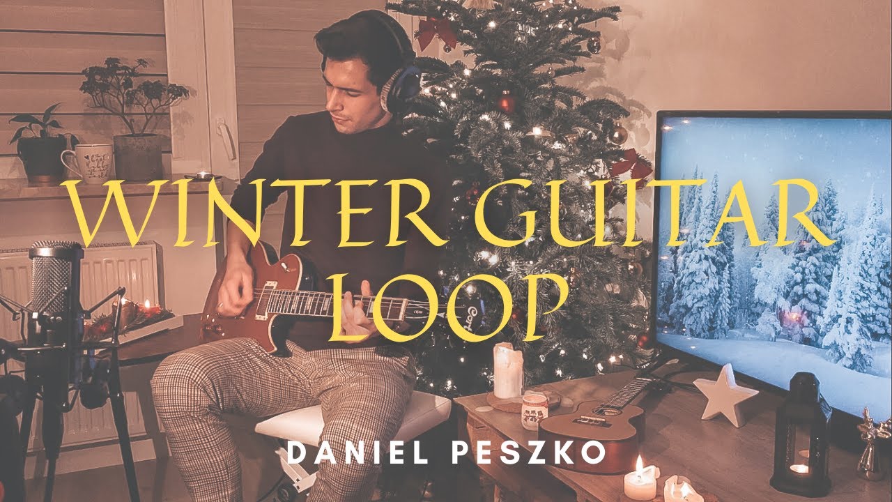 Daniel Peszko - Winter Guitar Loop #1 - YouTube Music
