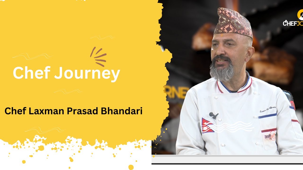 Chef Journey - Chef Laxman Prasad Bhandari - YouTube