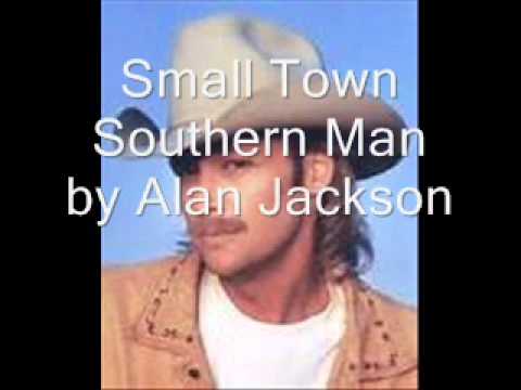 Small Town Southern Man by Alan Jackson - YouTube