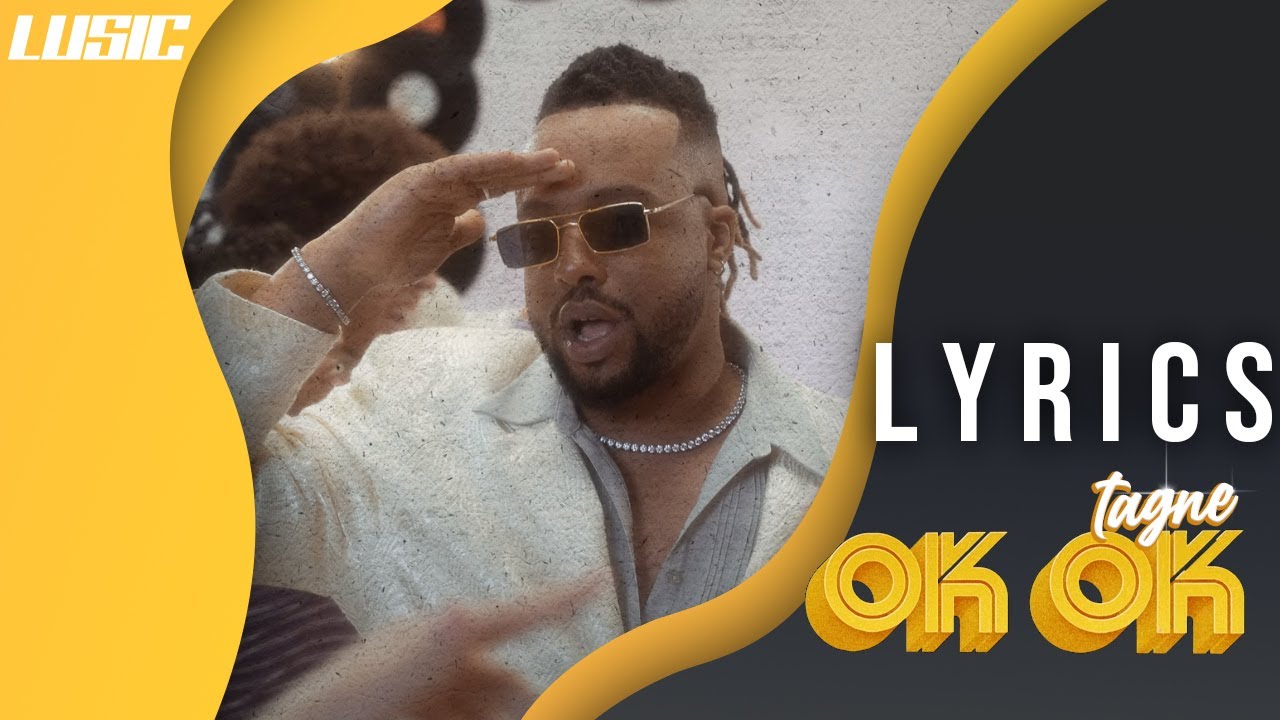 LYRICS 📣TAGNE - OK OK ( lyrics video )🔥🔥 - YouTube