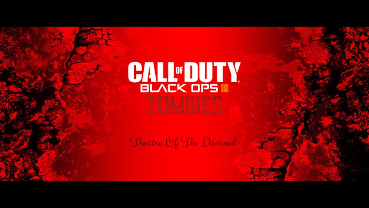 Call Of Duty Zombies | Theatre Of The Damned - YouTube