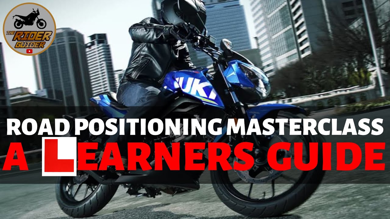 MOTORCYCLE ROAD POSITIONING MASTERCLASS A LEARNERS GUIDE - YouTube