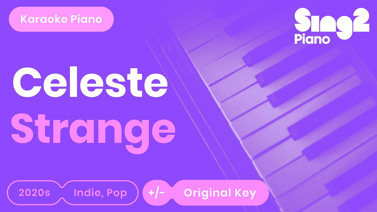 Celeste - Strange (Karaoke Piano) - YouTube