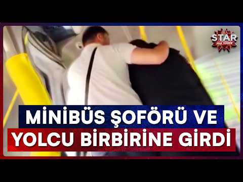 Minibüs Şoförü ve Yolcunun Akılalmaz Kavgası! | Star Ana Haber